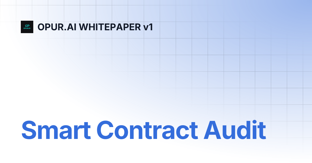 Smart Contract Audit | OPUR.AI WHITEPAPER v1