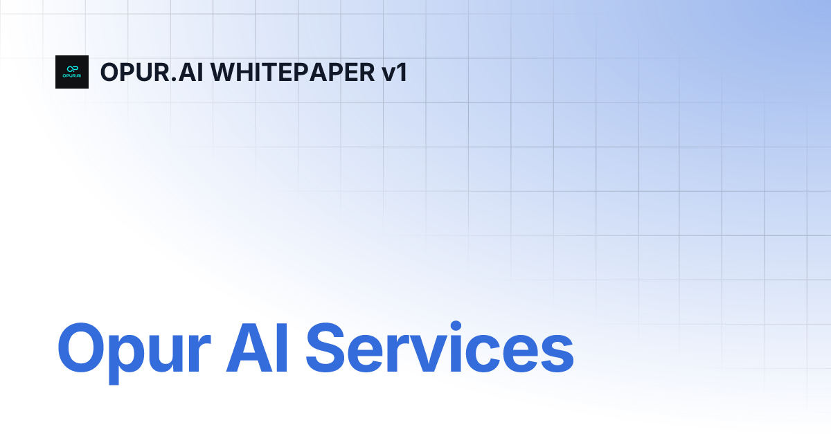 Opur AI Services | OPUR.AI WHITEPAPER v1